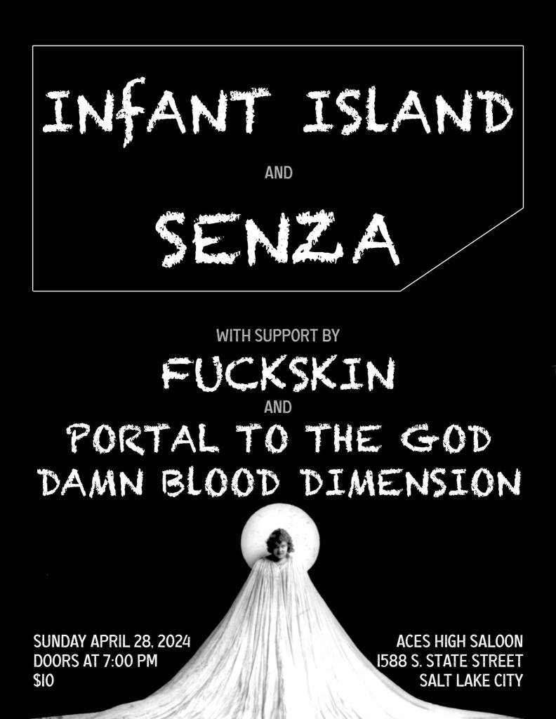 Infant Island, Senza, Fuckskin, Portal to the Goddamn Blood Dimension ...