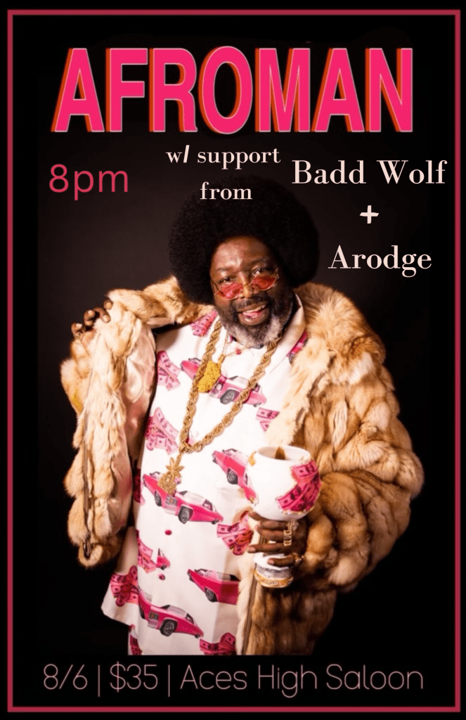 AFROMAN, Badd Wolf, Arodge - ACES HIGH SALOON | Bar, Restaurant, Live ...